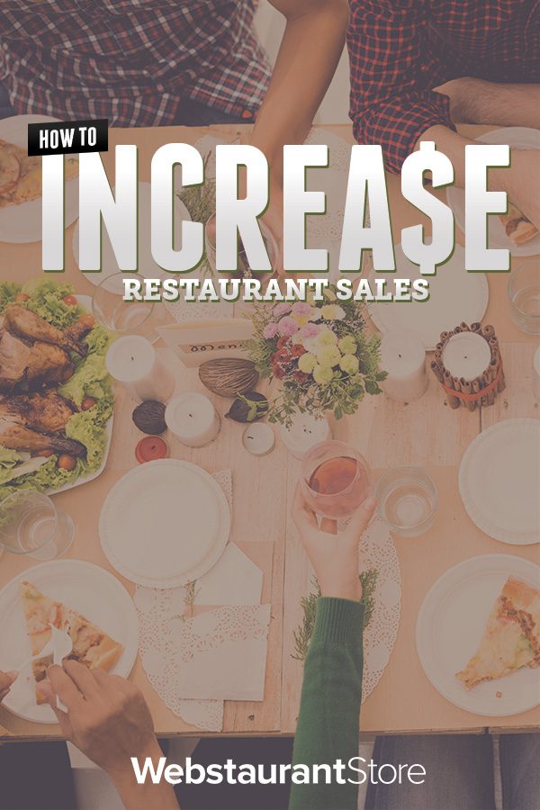 Best Ways to Increase Restaurant Sales - WebstaurantStore