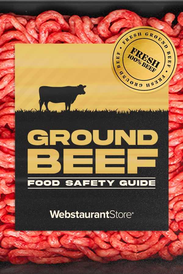 Ground Beef Food Safety: Prep, Cooking, & Storage