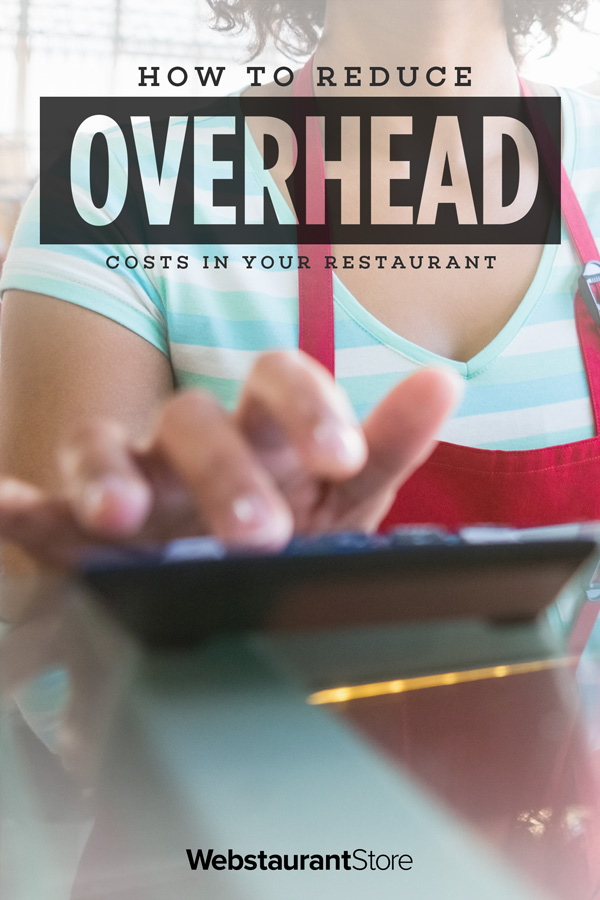 How to Calculate & Reduce Restaurant Overhead Costs