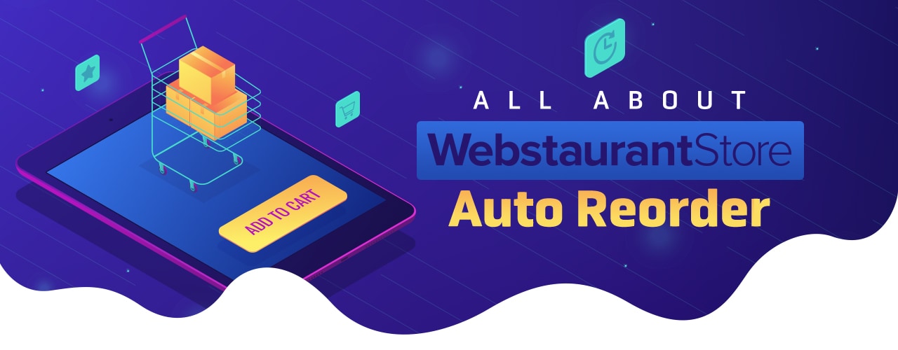 WebstaurantStore Auto Reorder: Here's What You Need to Know