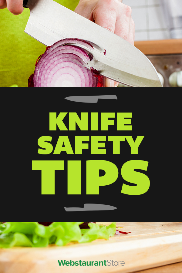 Knife Safety Tips in the Kitchen - WebstaurantStore
