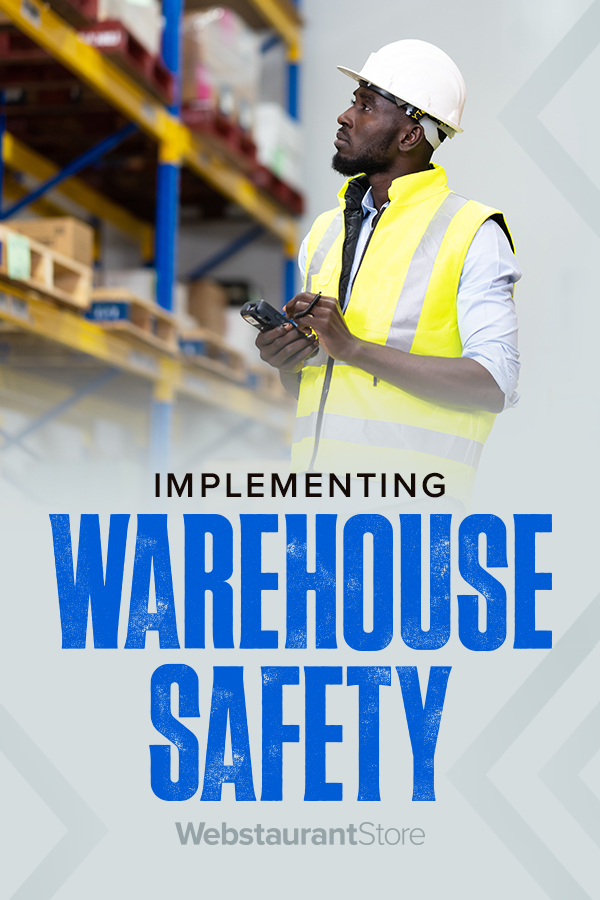 How to Ensure Proper Warehouse Safety - WebstaurantStore