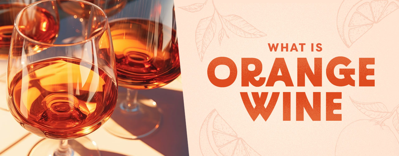 What is Orange Wine? - Taste, Types & Pairing