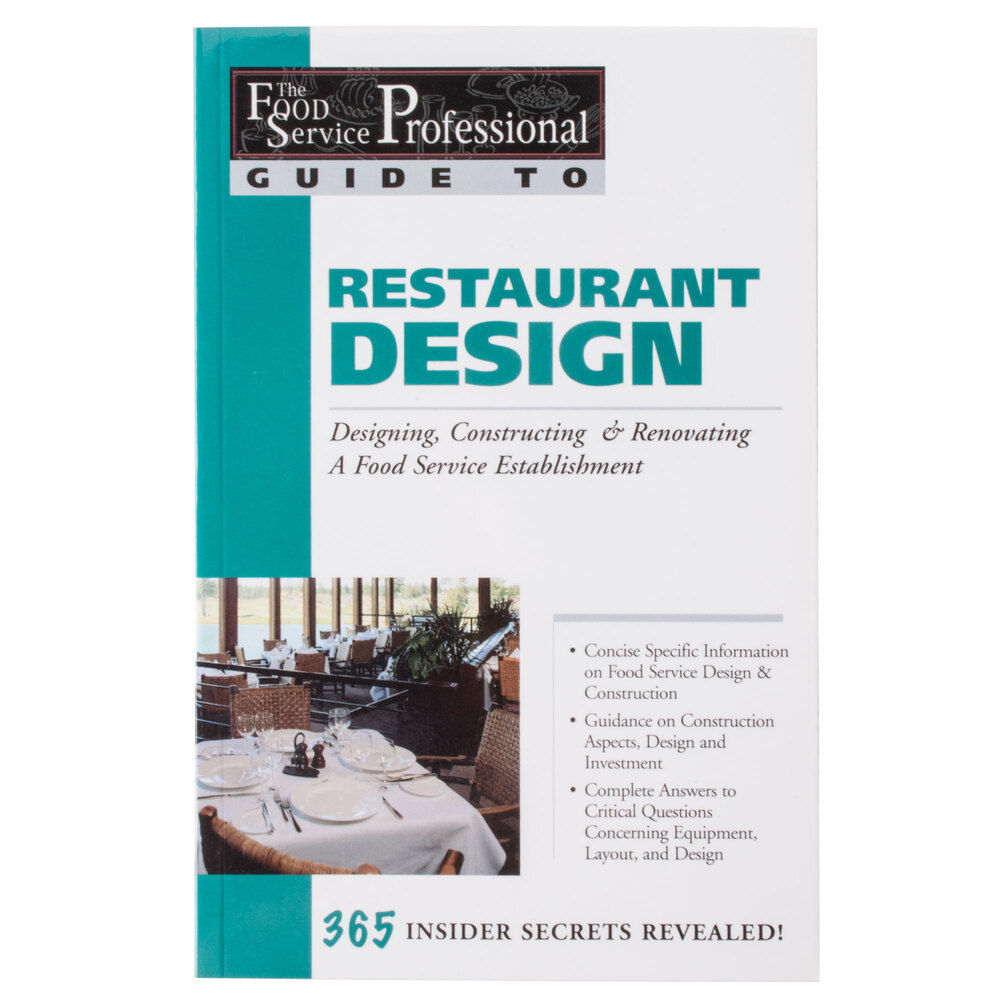 Restaurant Design: Designing, Constructing & Renovating a Food Service ...