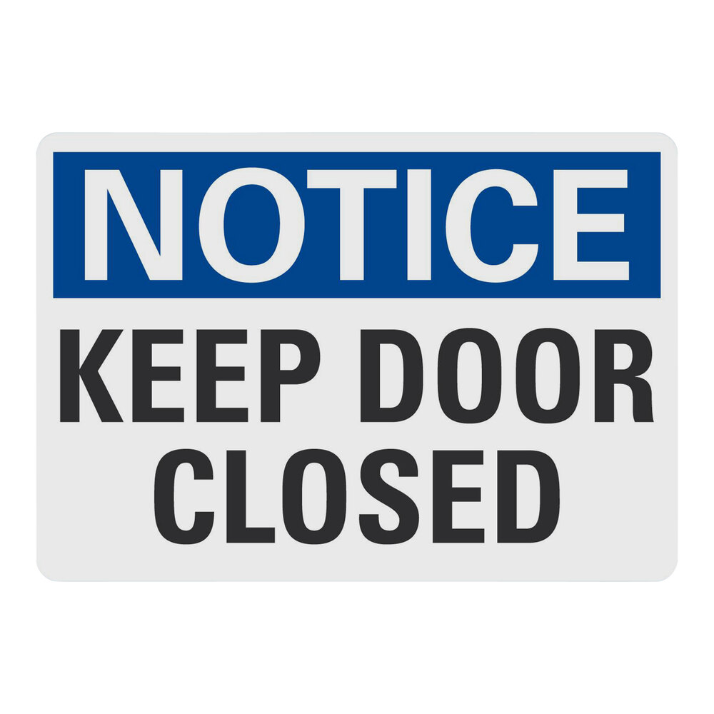 Lavex 14" x 10" Non-Reflective Plastic "Notice / Keep Door Closed ...