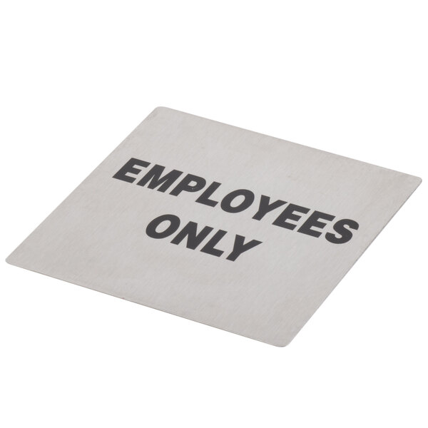 Tablecraft B13 Employees Only Sign - Stainless Steel, 5" x 5"