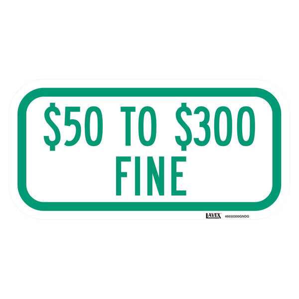 Lavex "$50 to $300 Fine" Engineer-Grade Reflective Green Aluminum Sign ...