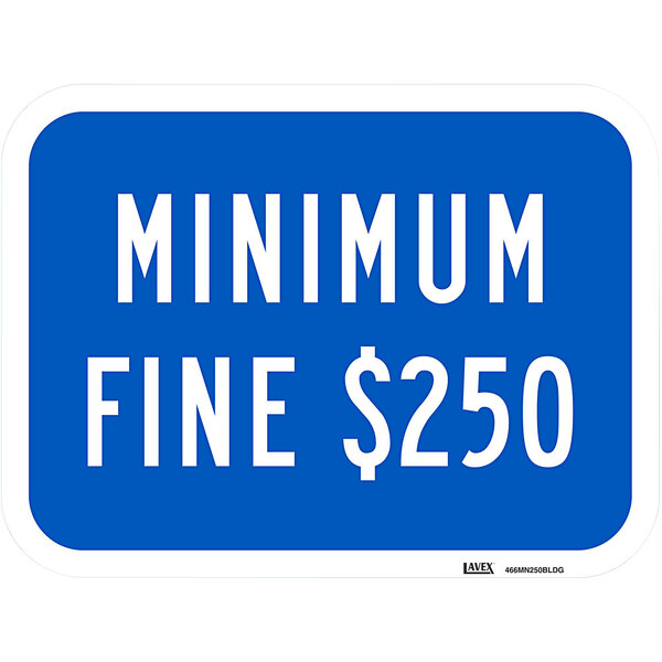 Lavex "Minimum Fine $250" Engineer-Grade Reflective Blue Aluminum Sign ...