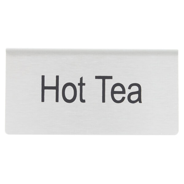 Choice 3" x 1 1/2" Double Sided Stainless Steel "Hot Tea" Table Tent Sign