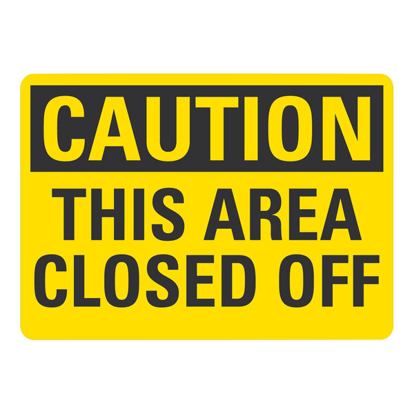 Lavex 14" x 10" Non-Reflective Plastic "Caution / This Area Closed Off ...