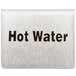 Tablecraft B7 2 1/2" x 2" Stainless Steel "Hot Water" Tent Sign